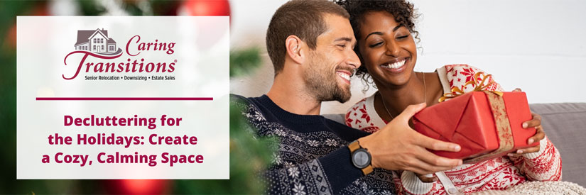 Decluttering for the Holidays: Create a Cozy, Calming Space | Caring Transitions Casper and Cheyenne